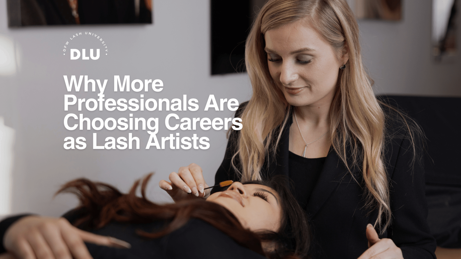 Why Becoming a Lash Artist Is the Perfect Career Change - DFW Lash ...